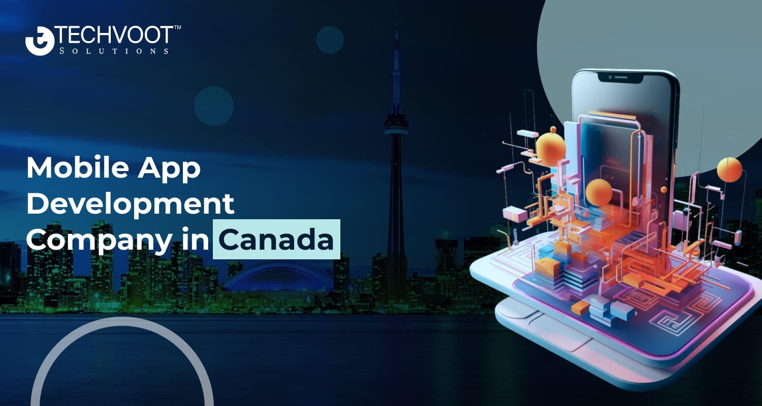 Top Mobile Application Development Company Canada | Techvoot Solutions