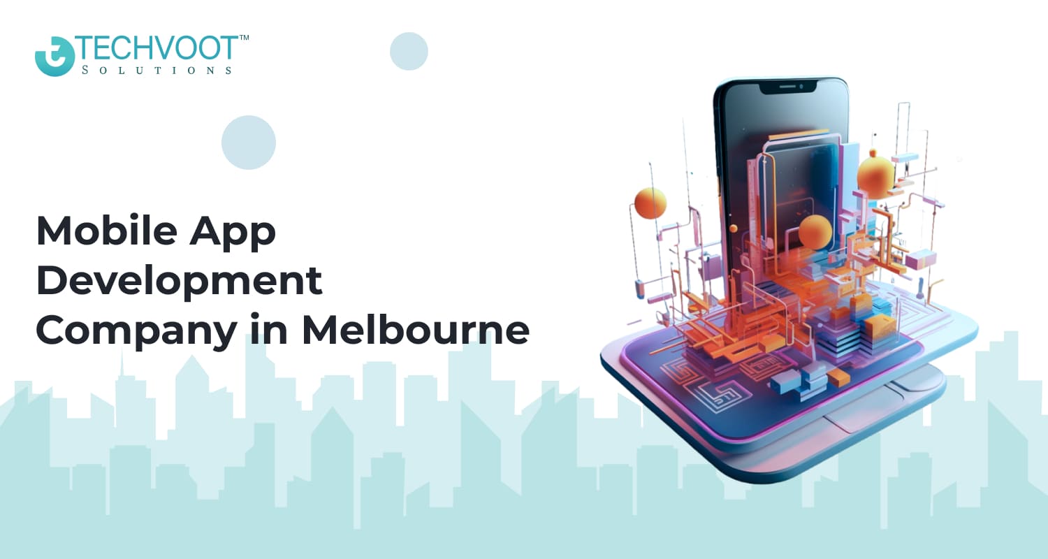 Mobile Development Company in Melbourne | Techvoot Solutions
