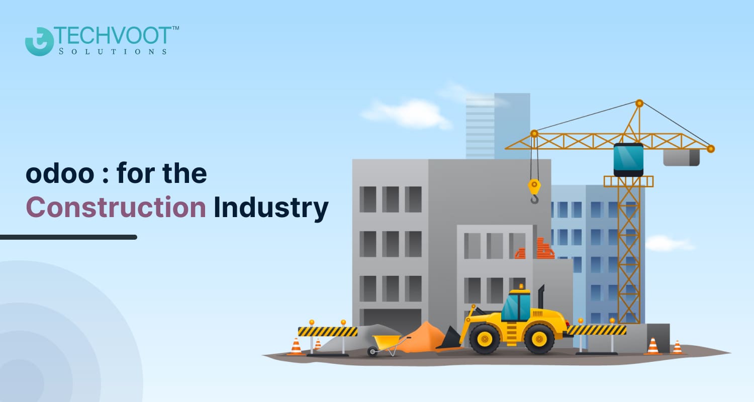 Odoo for Construction Industry | ERP Solutions | Techvoot Solutions
