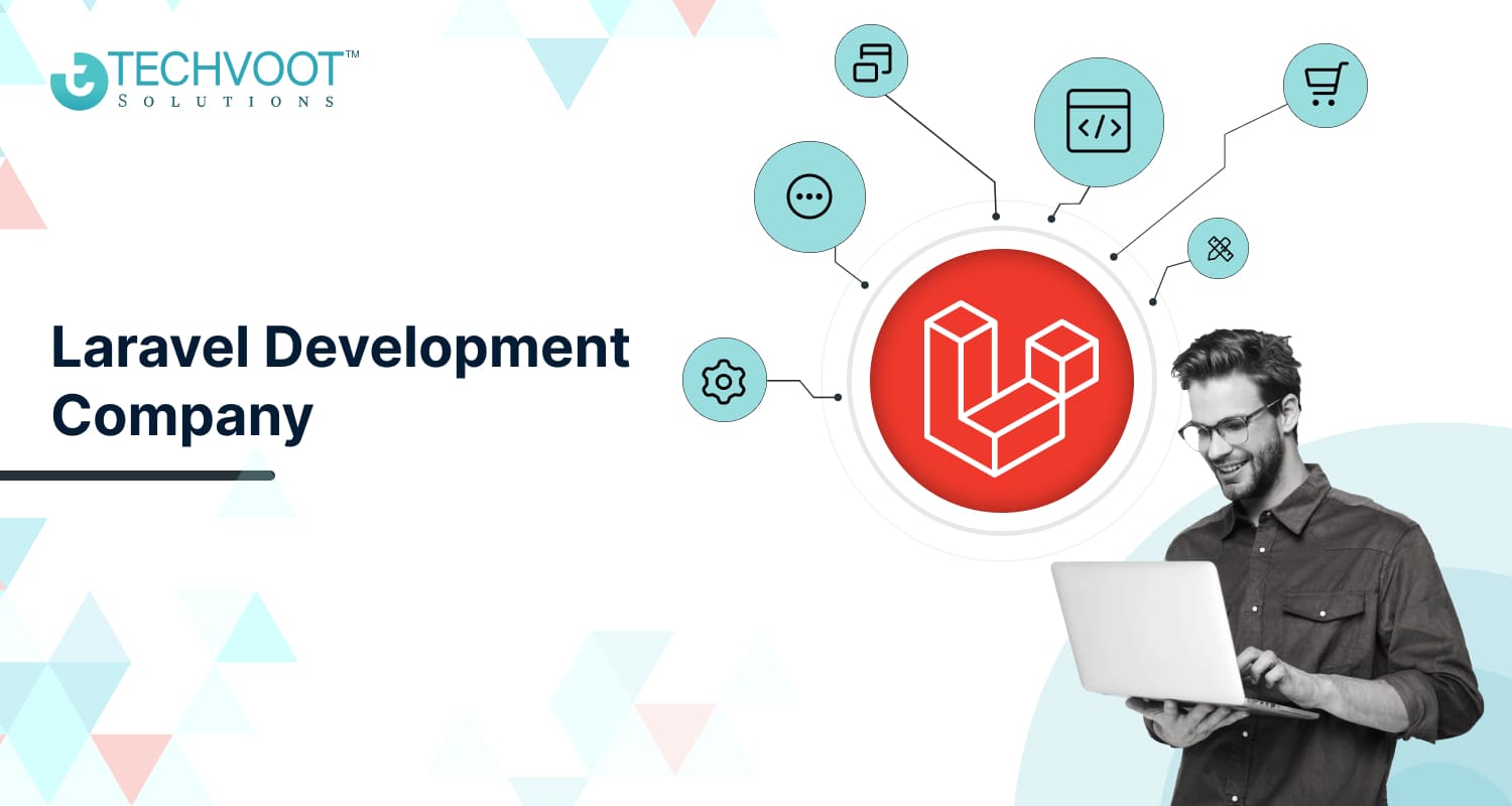Laravel Development Laravel Web Application Developement Company India Techvoot Solutions
