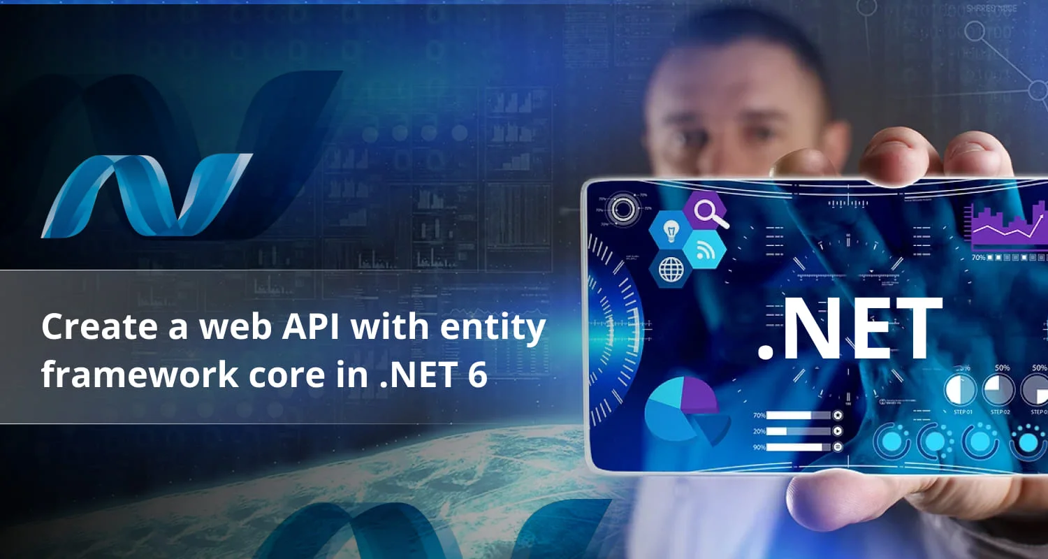 Create A Web API With Entity Framework Core In .NET 6