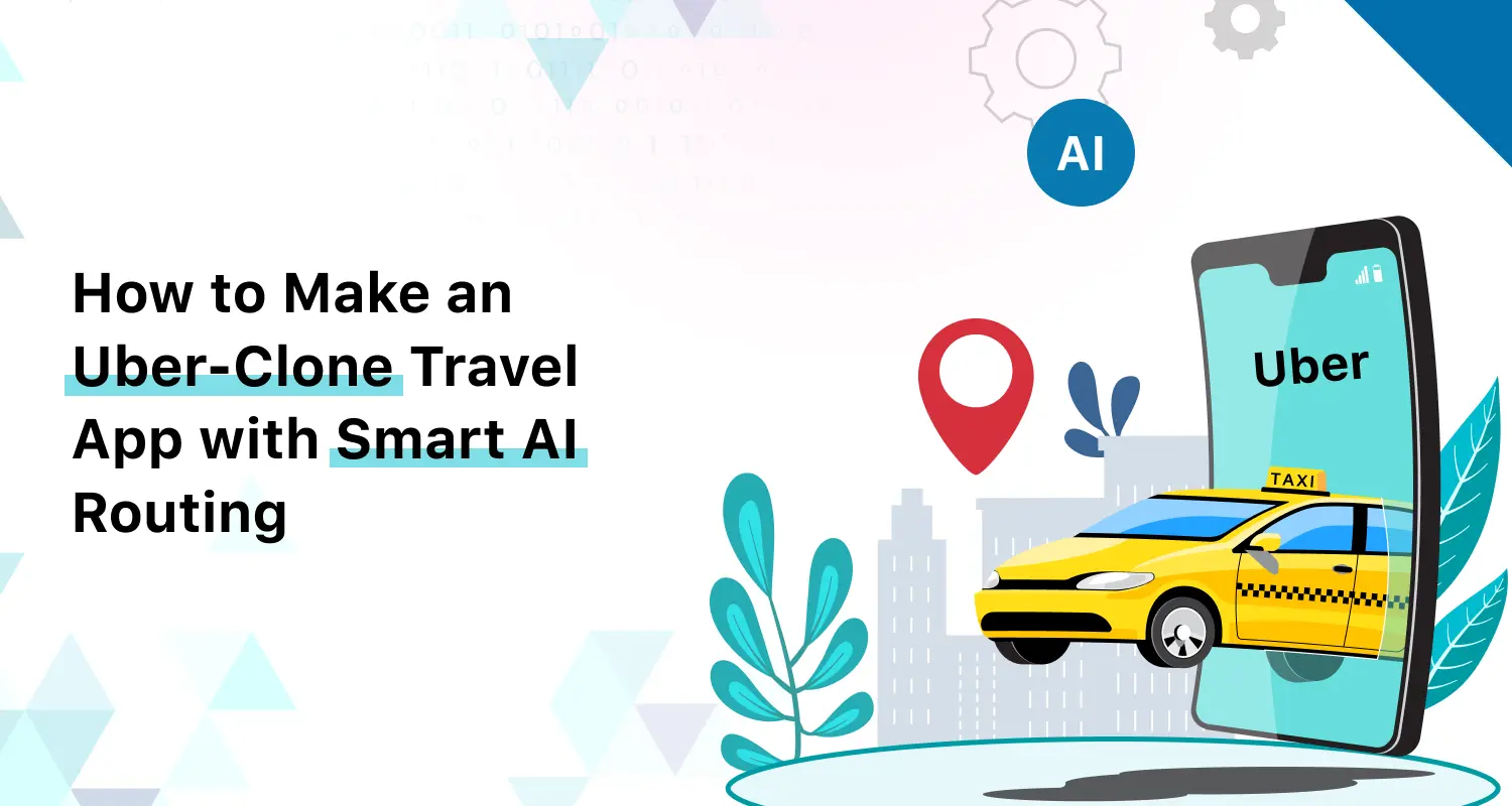Smart AI-Powered Uber Clone App Development | Advanced Routing ...