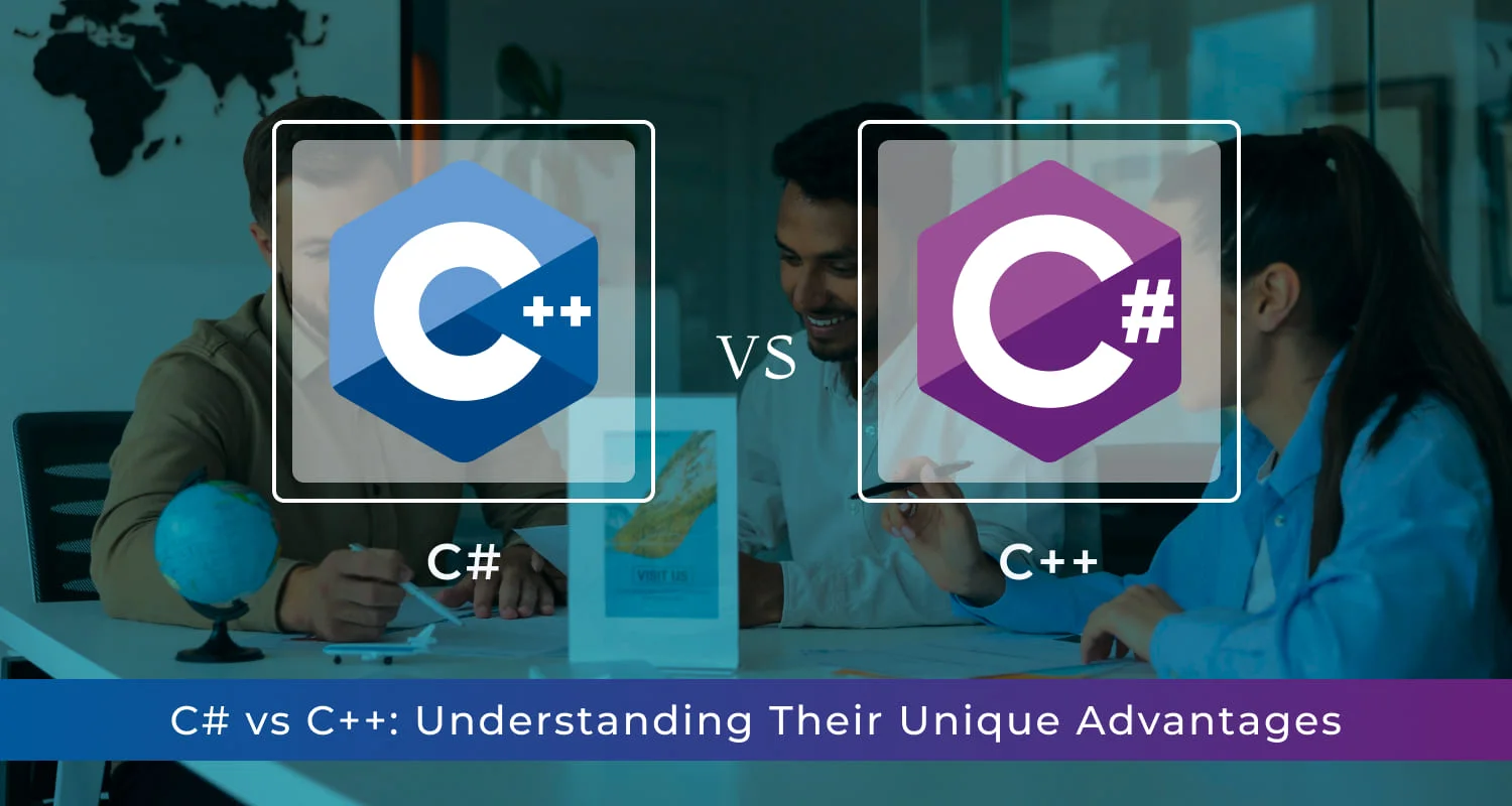 C# Vs C++: Understanding Their Unique Advantages
