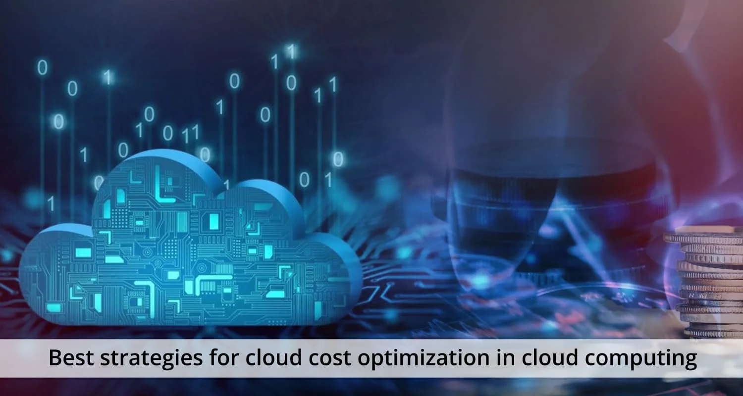 Best Strategies For Cloud Cost Optimization In Cloud Computing