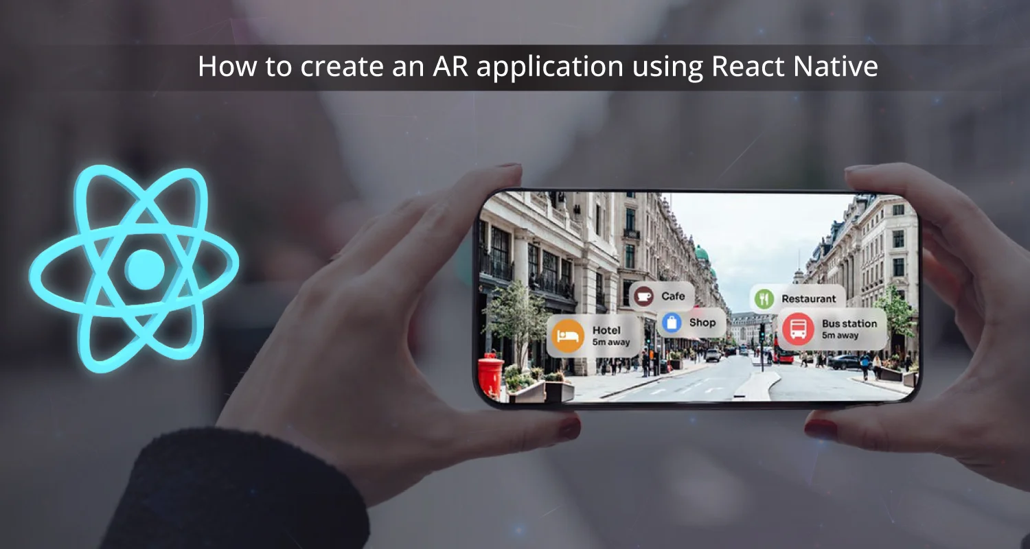 How To Create An AR Application Using React Native?
